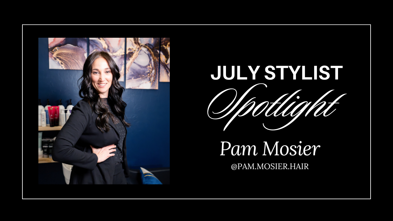 July Stylist Spotlight: Pam Mosier