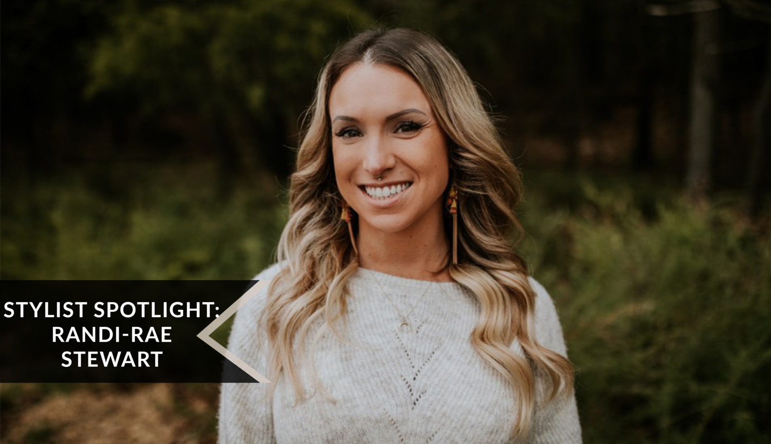 STYLIST SPOTLIGHT: RANDI-RAE STEWART