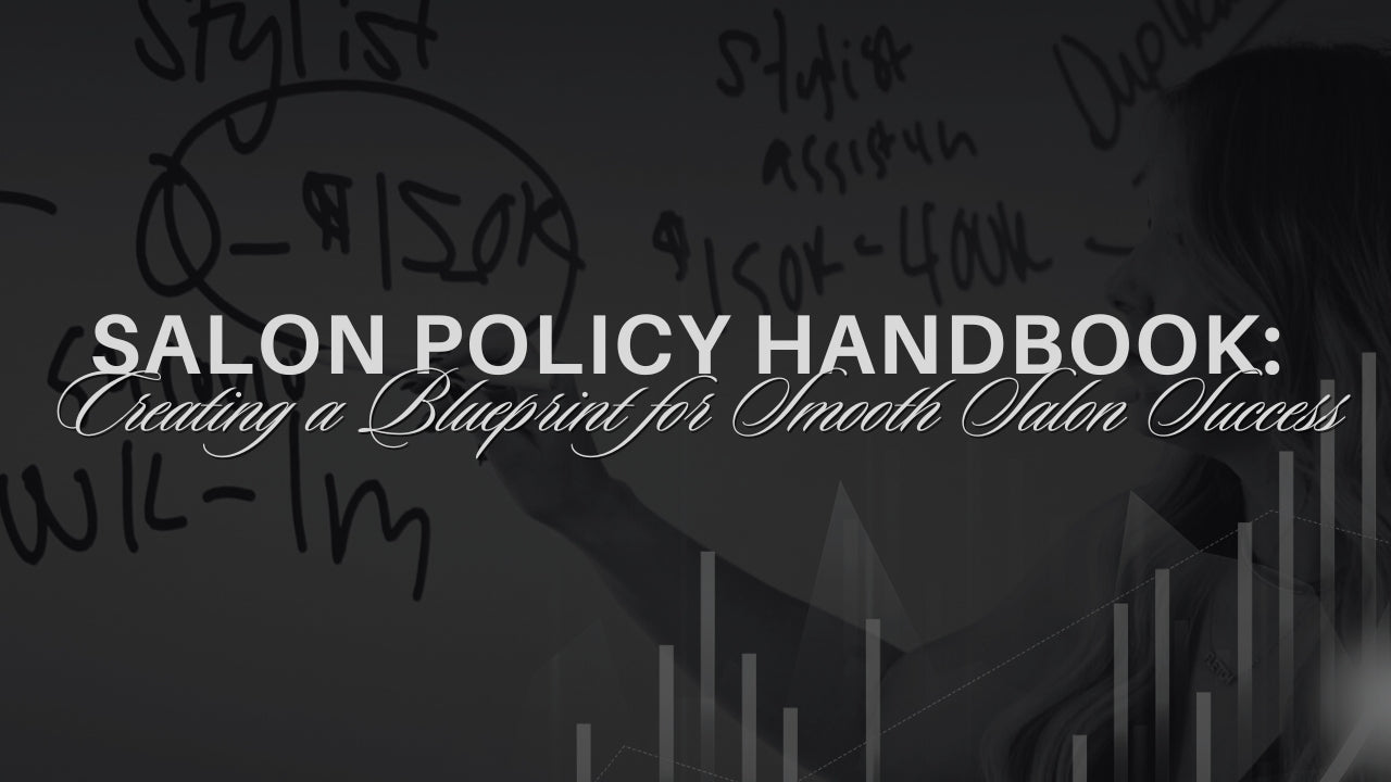 Salon Policy Handbook: Creating a Blueprint for Smooth Salon Operation